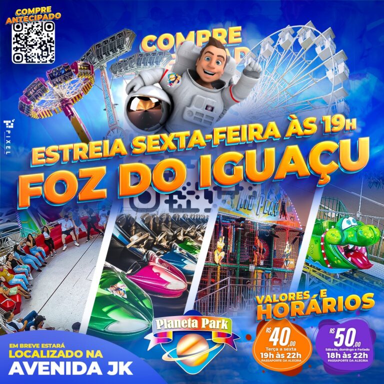 Planeta Park – Foz do Iguaçu - 2025 - Secretaria Municipal de Turismo ...